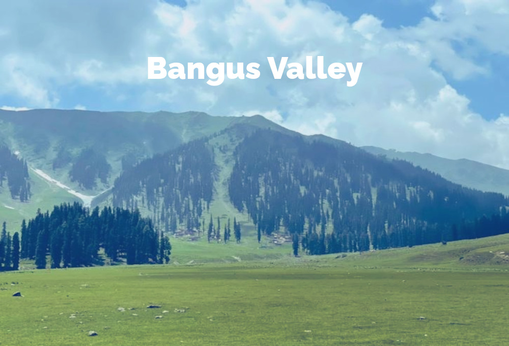 Bangus Valley: A Hidden Gem in the Heart of Kashmir - Kashmir Mountain ...